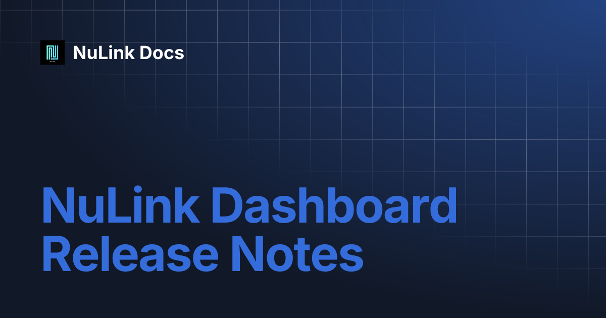 NuLink Dashboard Release Notes | NuLink Docs