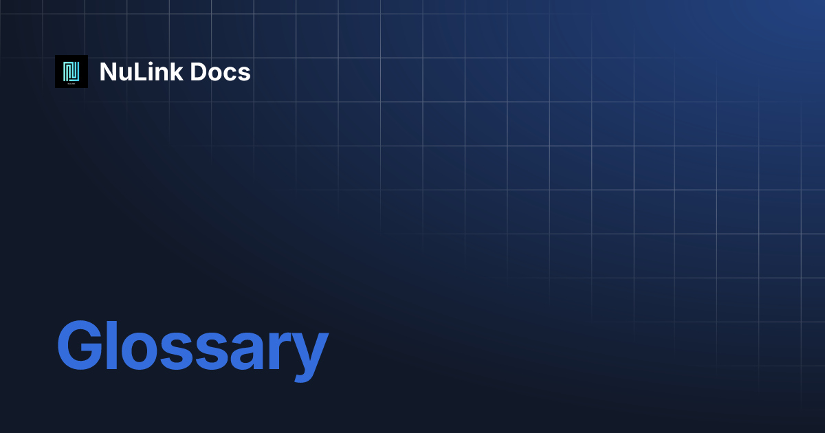 Glossary | NuLink Docs